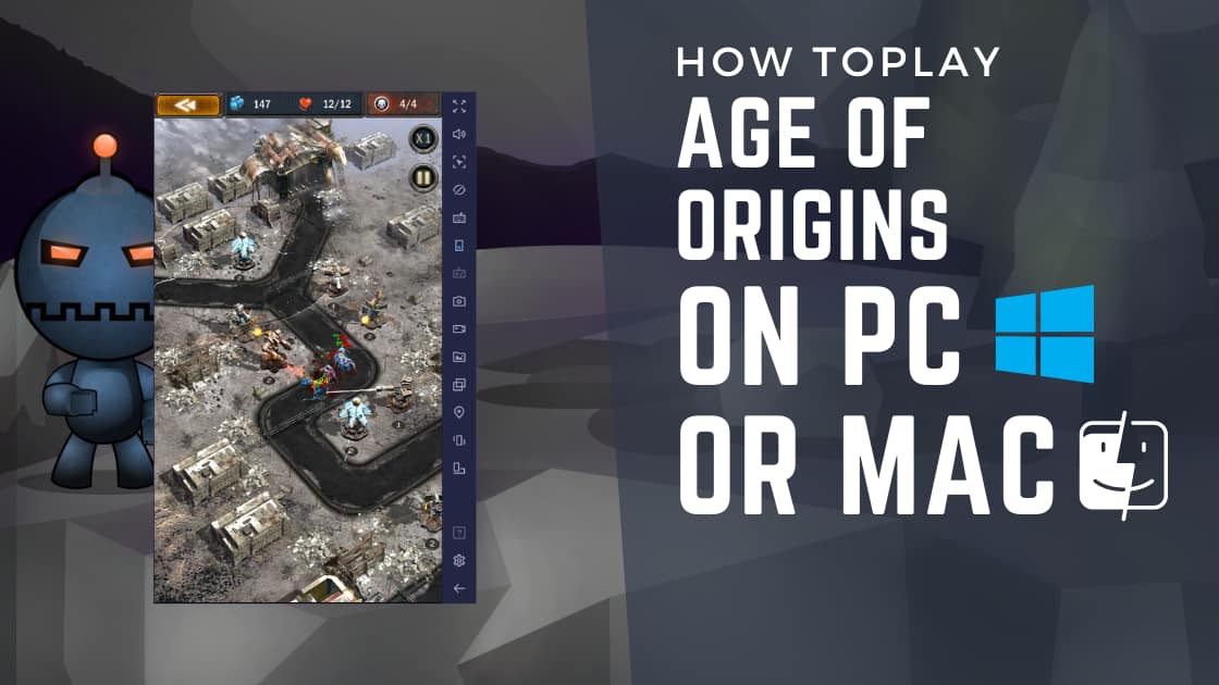 Play Age Of Origins On PC Or Mac In 4 Easy Steps